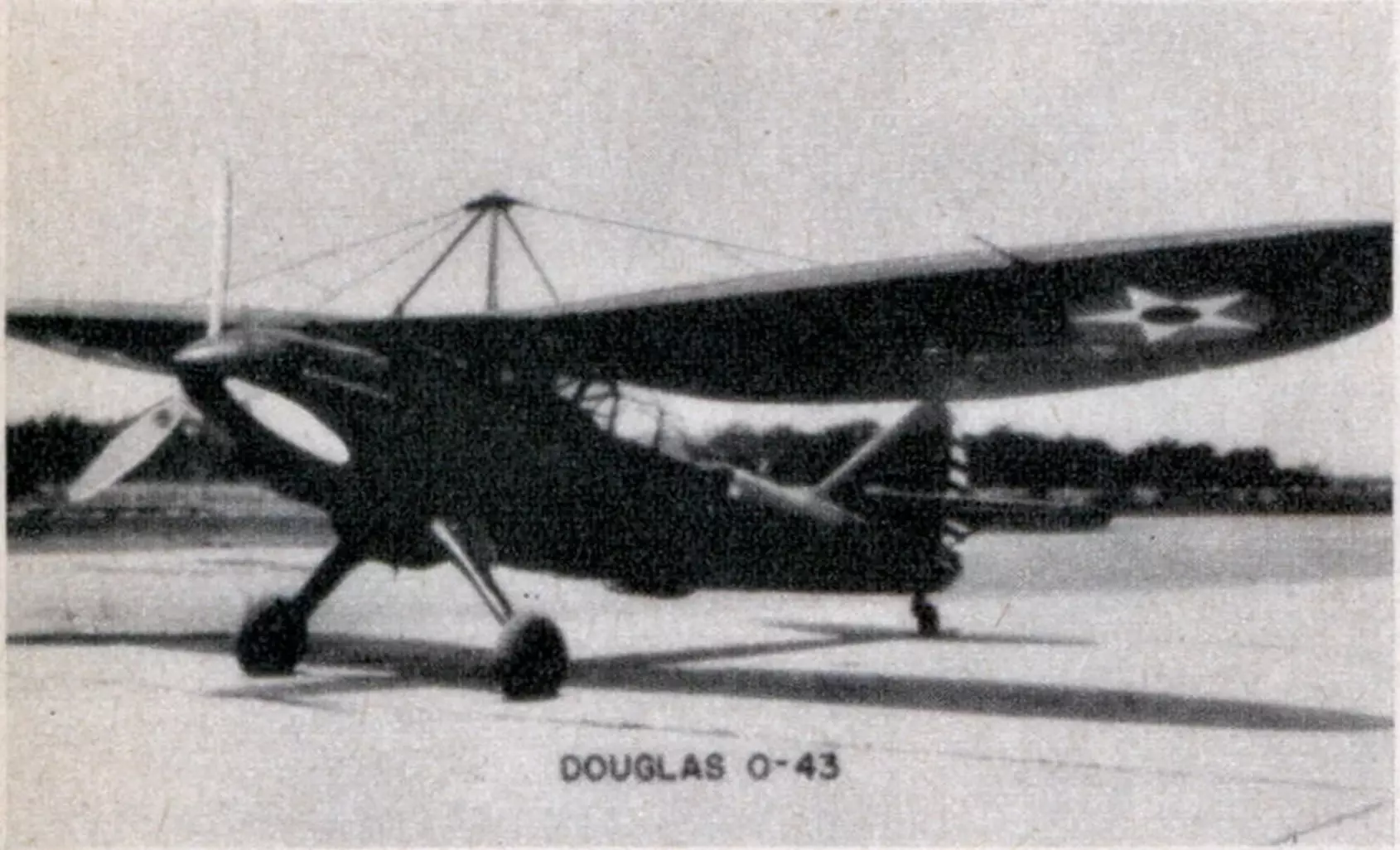 Douglas o-43 - Koreksi pesawat kaping pindho tentara kaping pindho. Parasol bingkai kasebut dilengkapi nganggo mesin pendinginan cairan 675 sing kuwat curtiss conqueror. Dilaporake, kacepetan maksimal 188 mil saben jam (302 km / h)